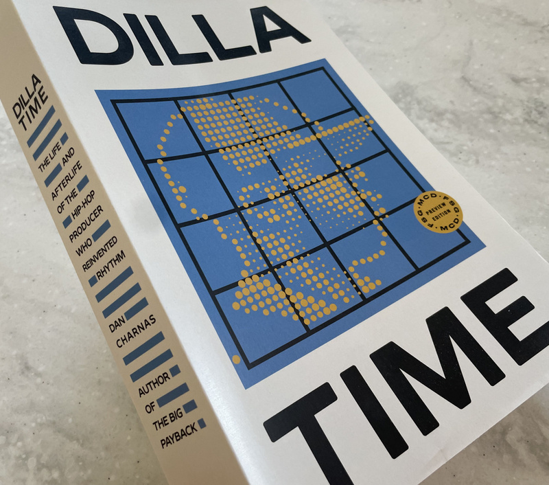 Dilla Time: The Life And Afterlife Of J Dilla, The Hip-Hop Producer Who ...