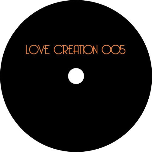 Love Creation 005 Love Creation | Side One